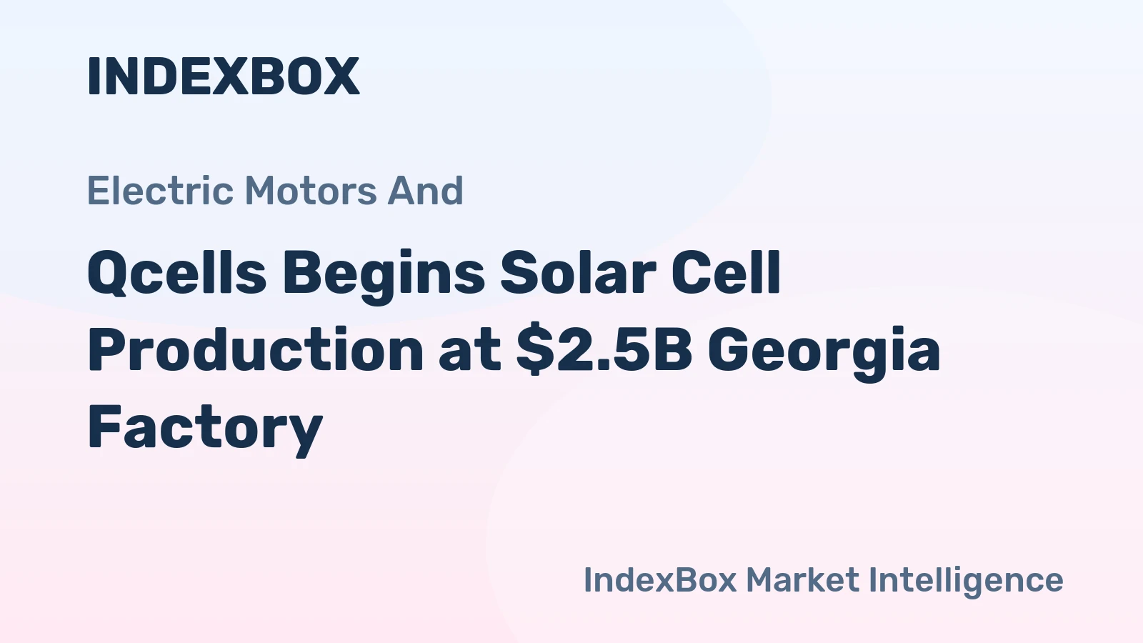 Qcells Begins Solar Cell Production at $2.5B Georgia Factory