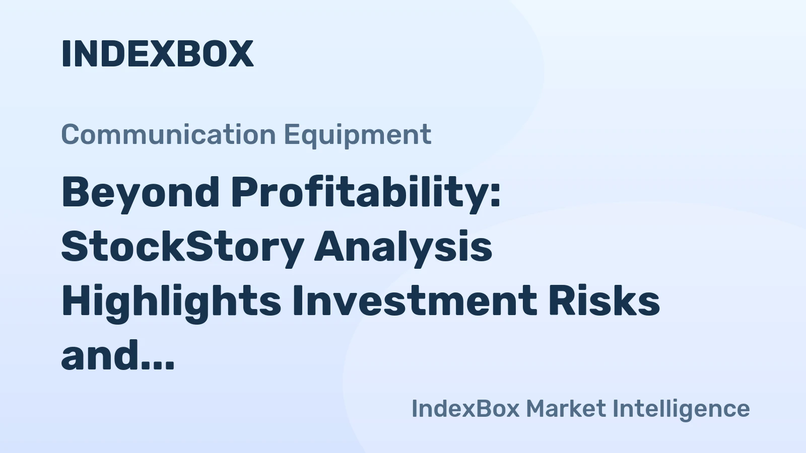 Beyond Profitability: StockStory Analysis Highlights Investment Risks and Strengths
