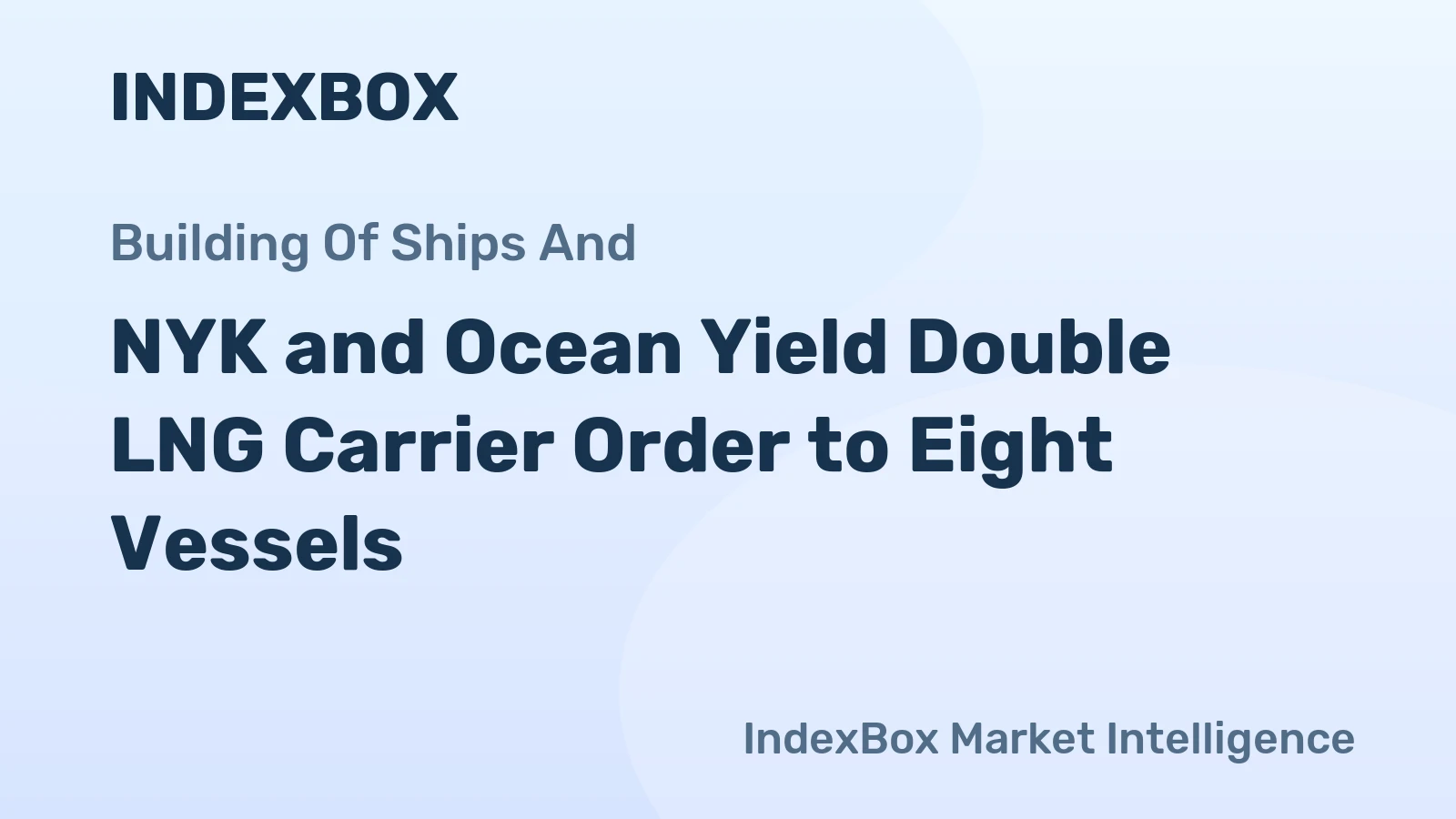 NYK and Ocean Yield Double LNG Carrier Order to Eight Vessels