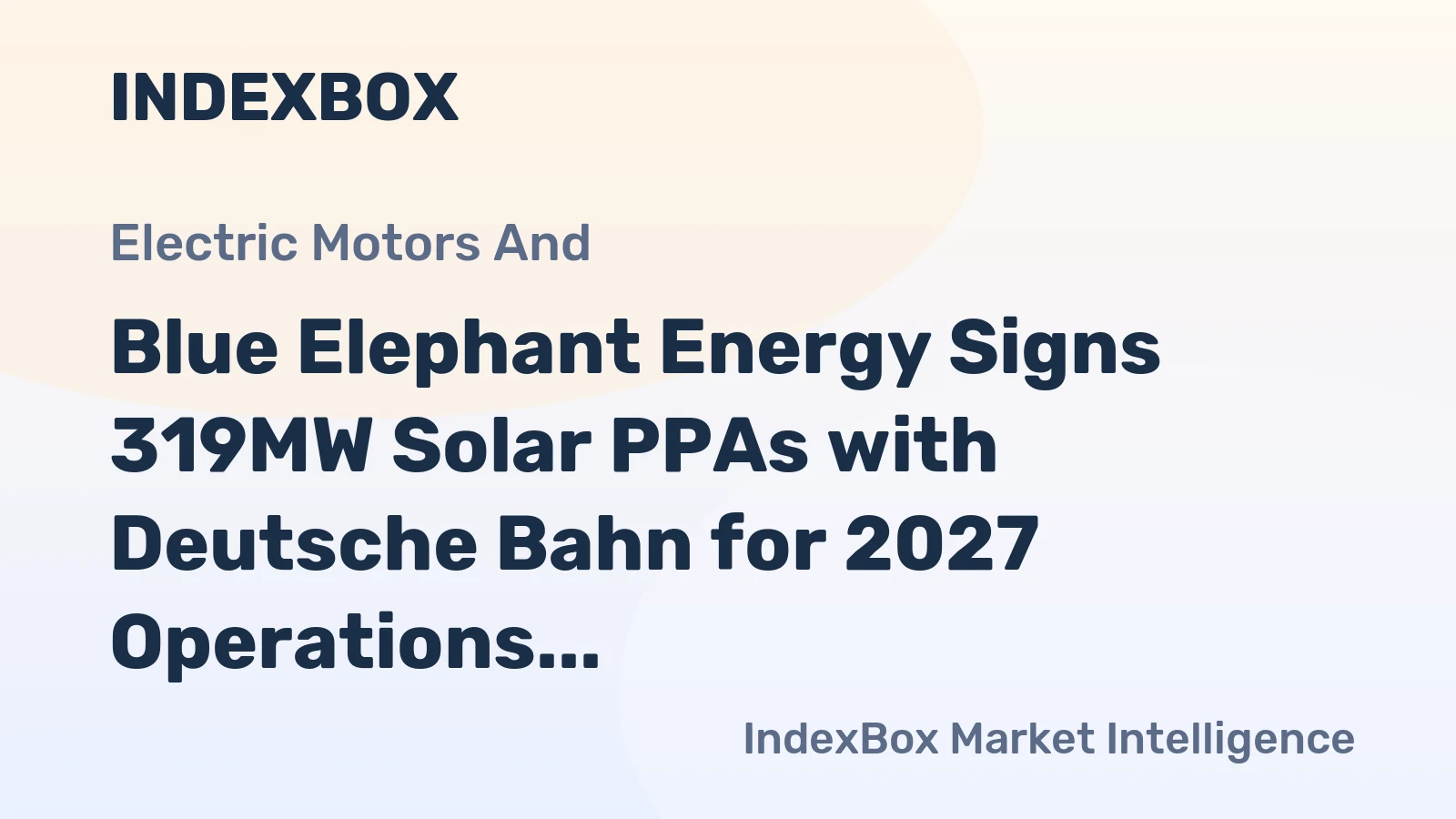 Blue Elephant Energy Signs 319MW Solar PPAs with Deutsche Bahn for 2027 Operations