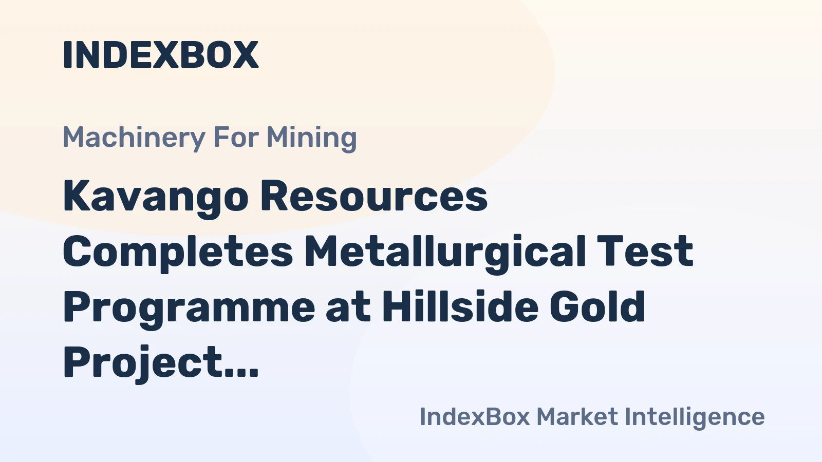 Kavango Resources Completes Metallurgical Test Programme at Hillside Gold Project
