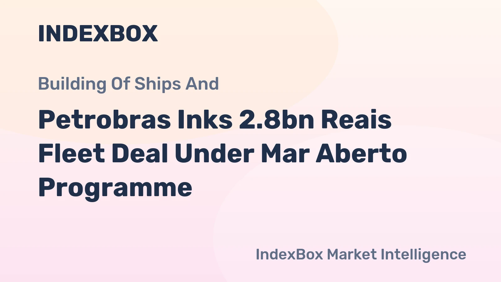 Petrobras Inks 2.8bn Reais Fleet Deal Under Mar Aberto Programme