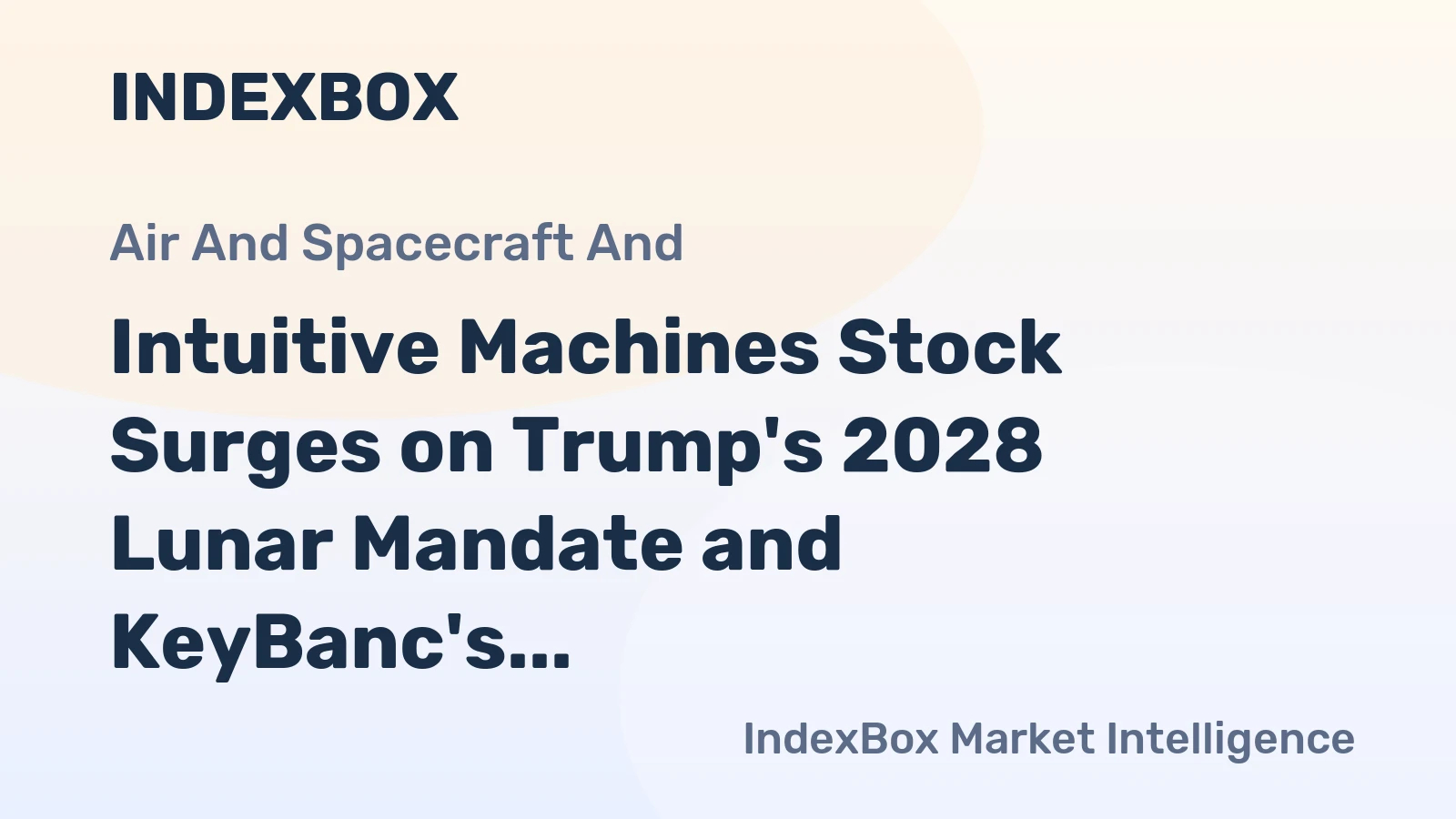 Intuitive Machines Stock Surges on Trump's 2028 Lunar Mandate and KeyBanc's $20 Target