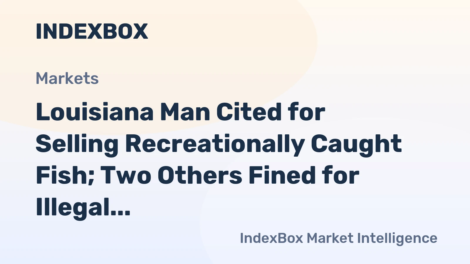Louisiana Man Cited for Selling Recreationally Caught Fish; Two Others Fined for Illegal Fishing