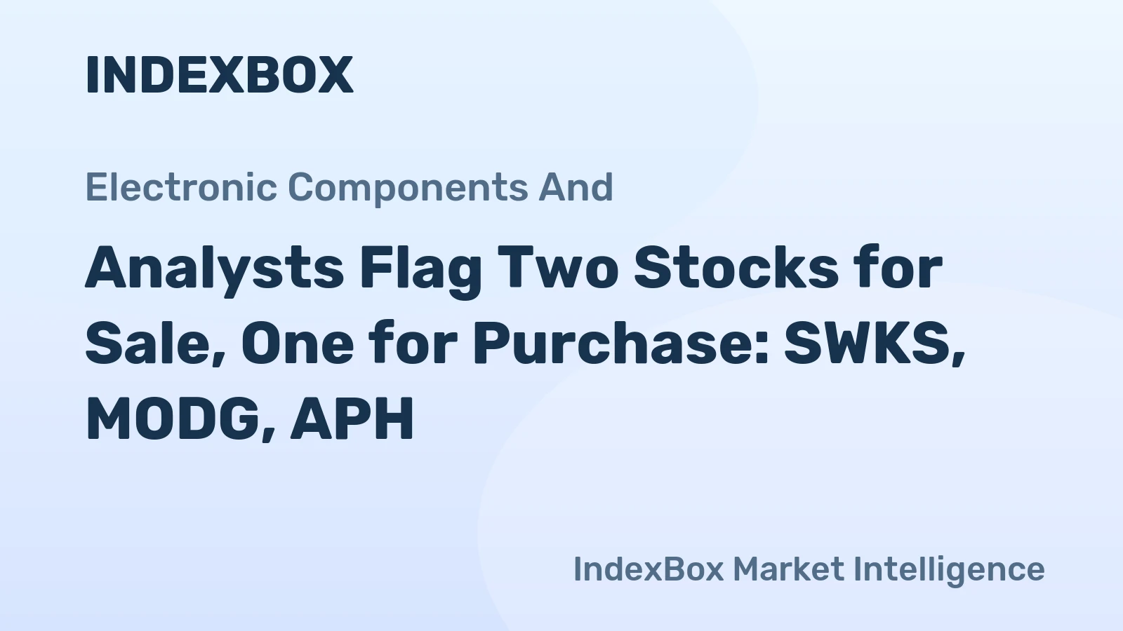 Analysts Flag Two Stocks for Sale, One for Purchase: SWKS, MODG, APH