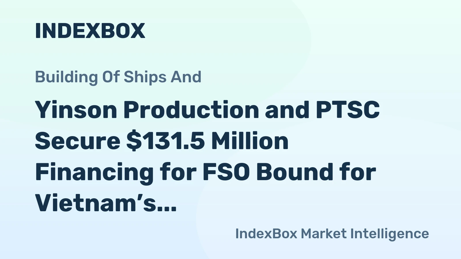 Yinson Production and PTSC Secure $131.5 Million Financing for FSO Bound for Vietnam’s Block B Gas Field