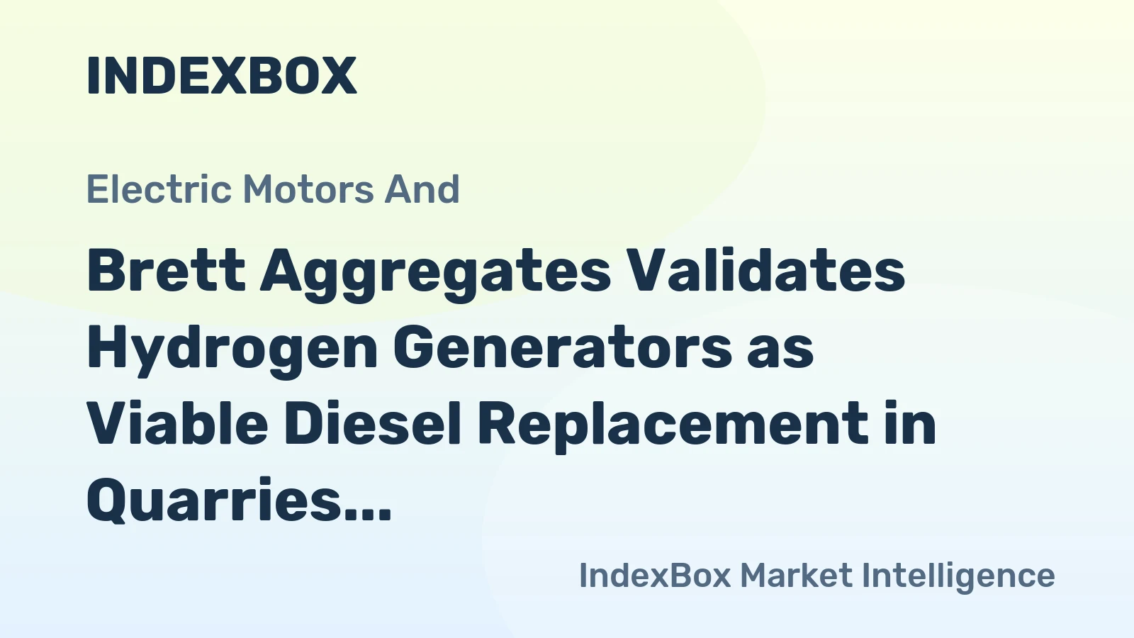 Brett Aggregates Validates Hydrogen Generators as Viable Diesel Replacement in Quarries