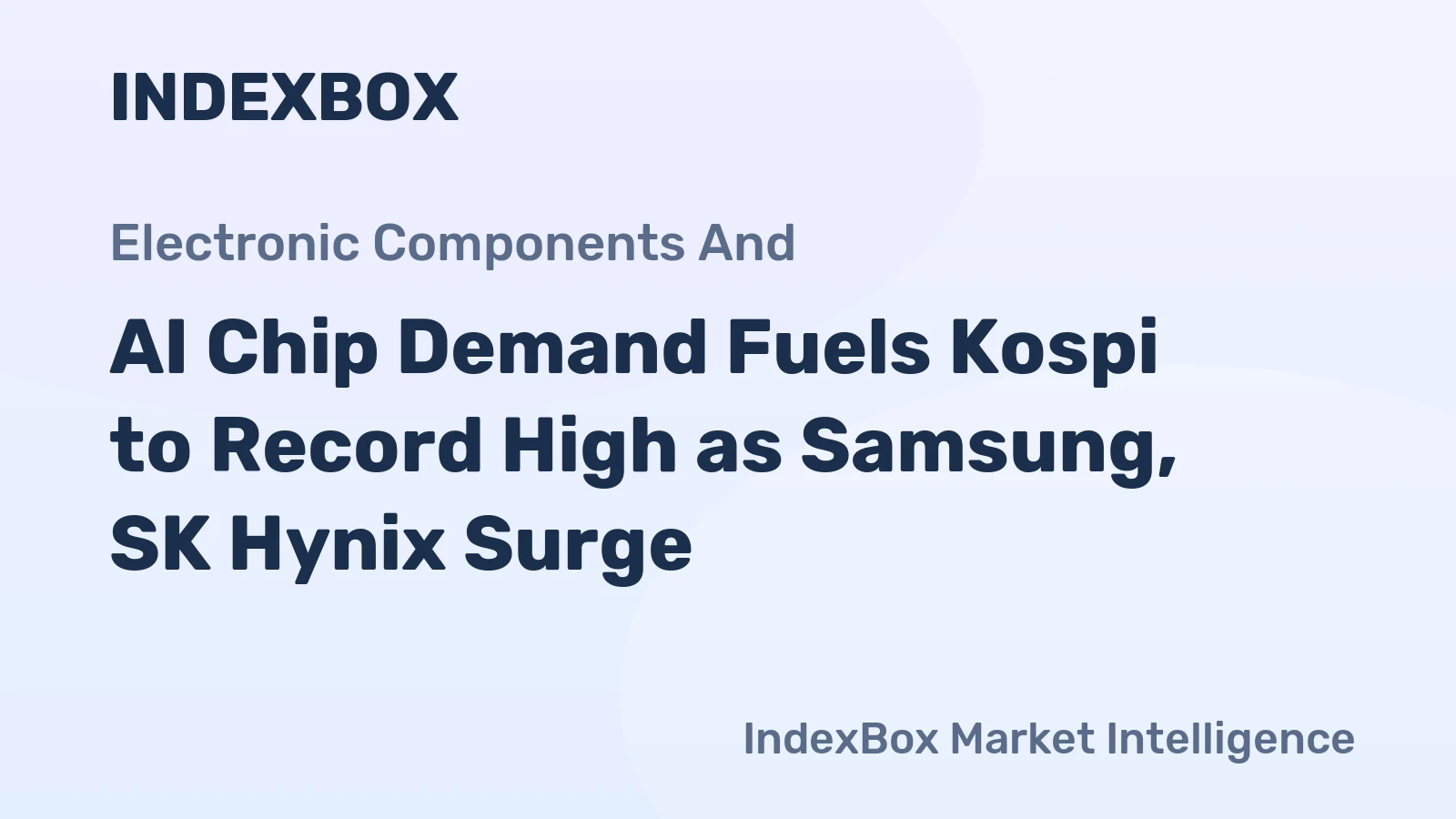 AI Chip Demand Fuels Kospi to Record High as Samsung, SK Hynix Surge