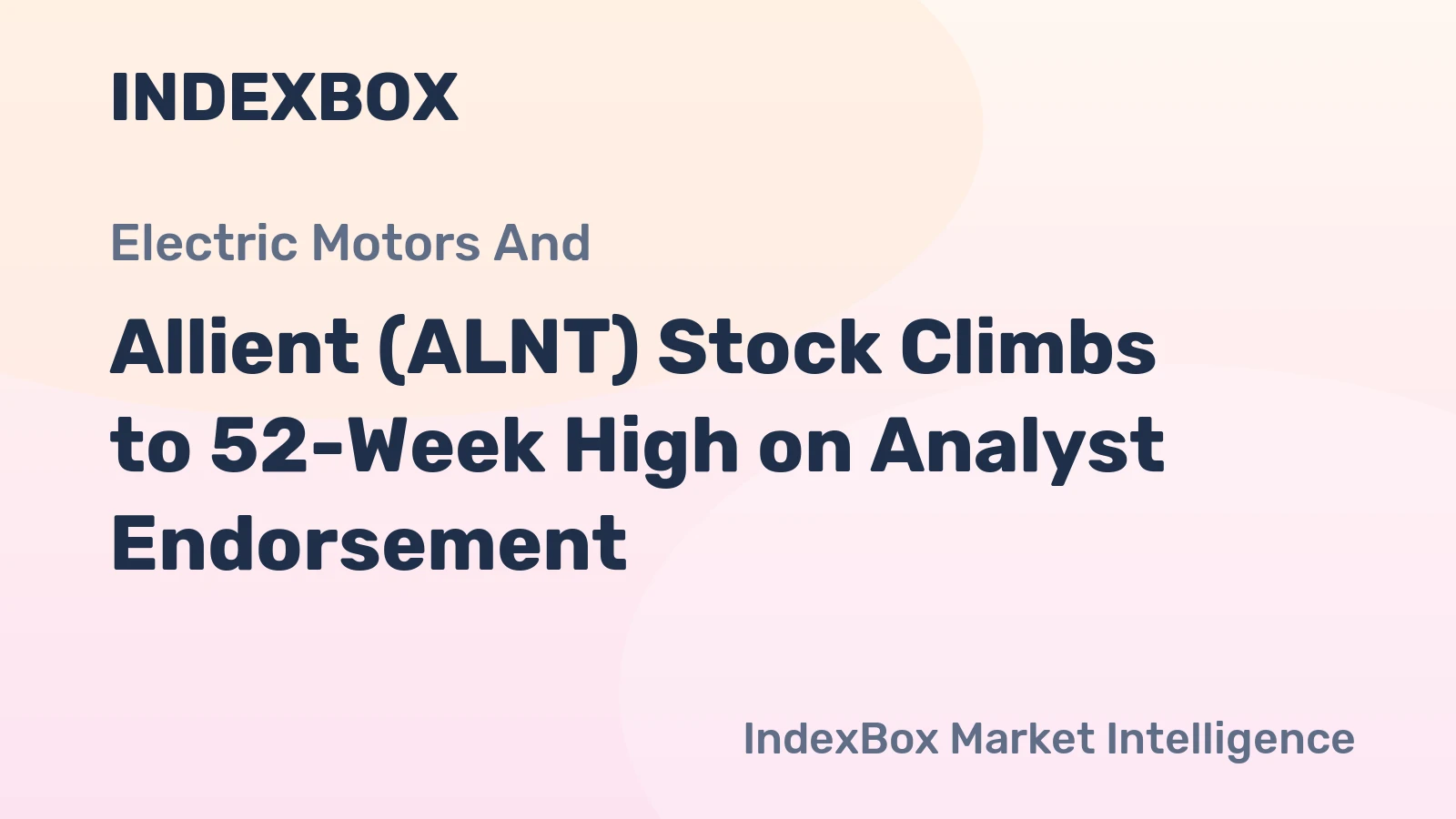 Allient (ALNT) Stock Climbs to 52-Week High on Analyst Endorsement