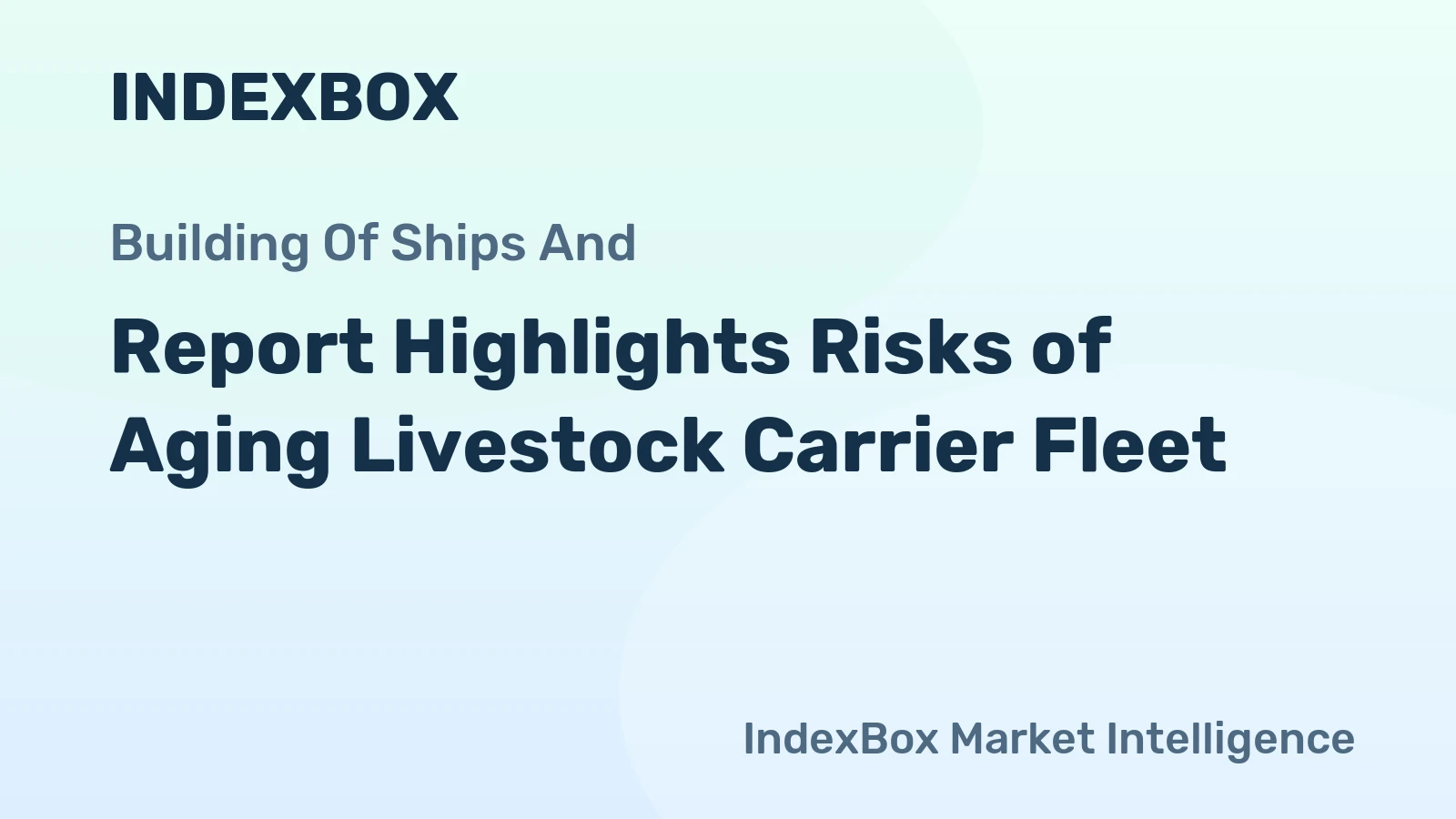 Report Highlights Risks of Aging Livestock Carrier Fleet