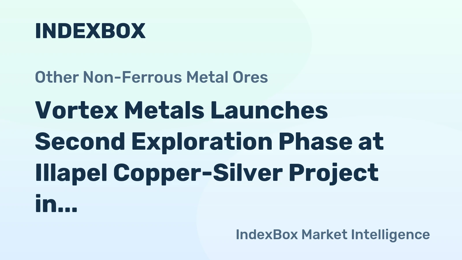 Vortex Metals Launches Second Exploration Phase at Illapel Copper-Silver Project in Chile