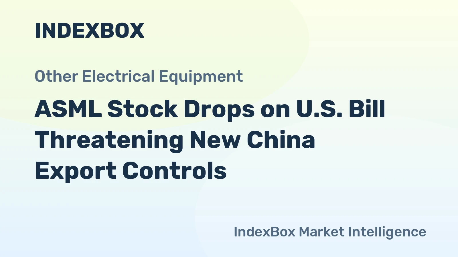 ASML Stock Drops on U.S. Bill Threatening New China Export Controls