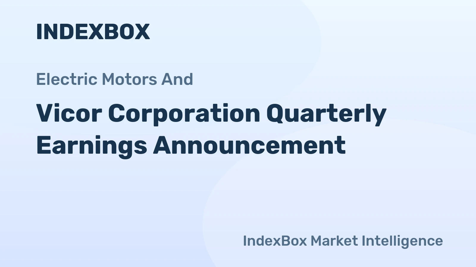 Vicor Corporation Quarterly Earnings Announcement