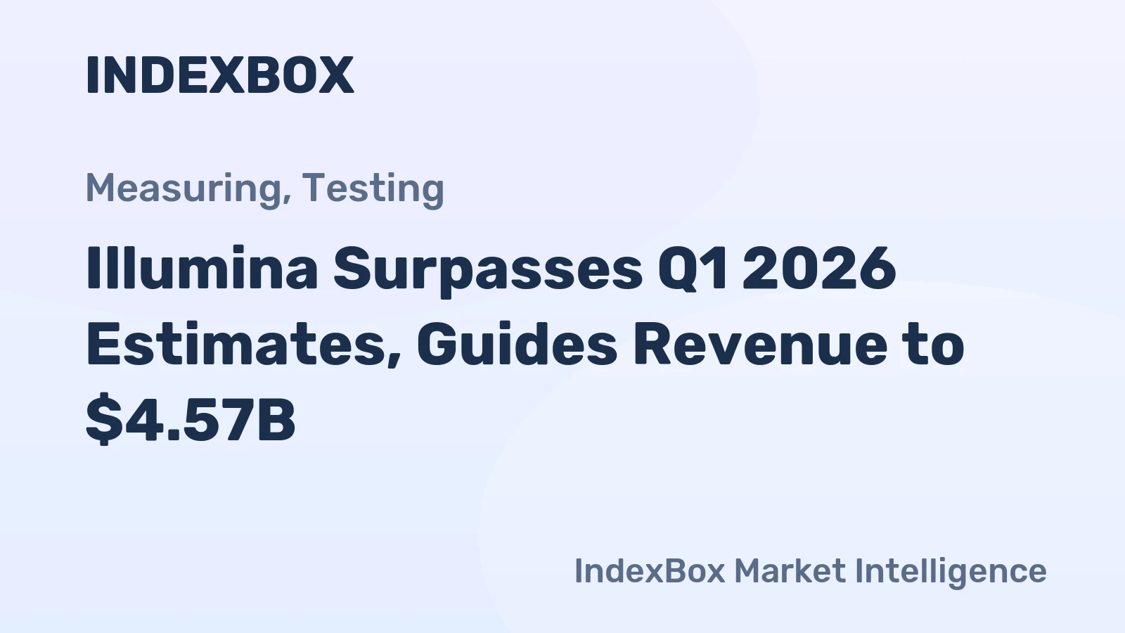 Illumina Surpasses Q1 2026 Estimates, Guides Revenue to $4.57B