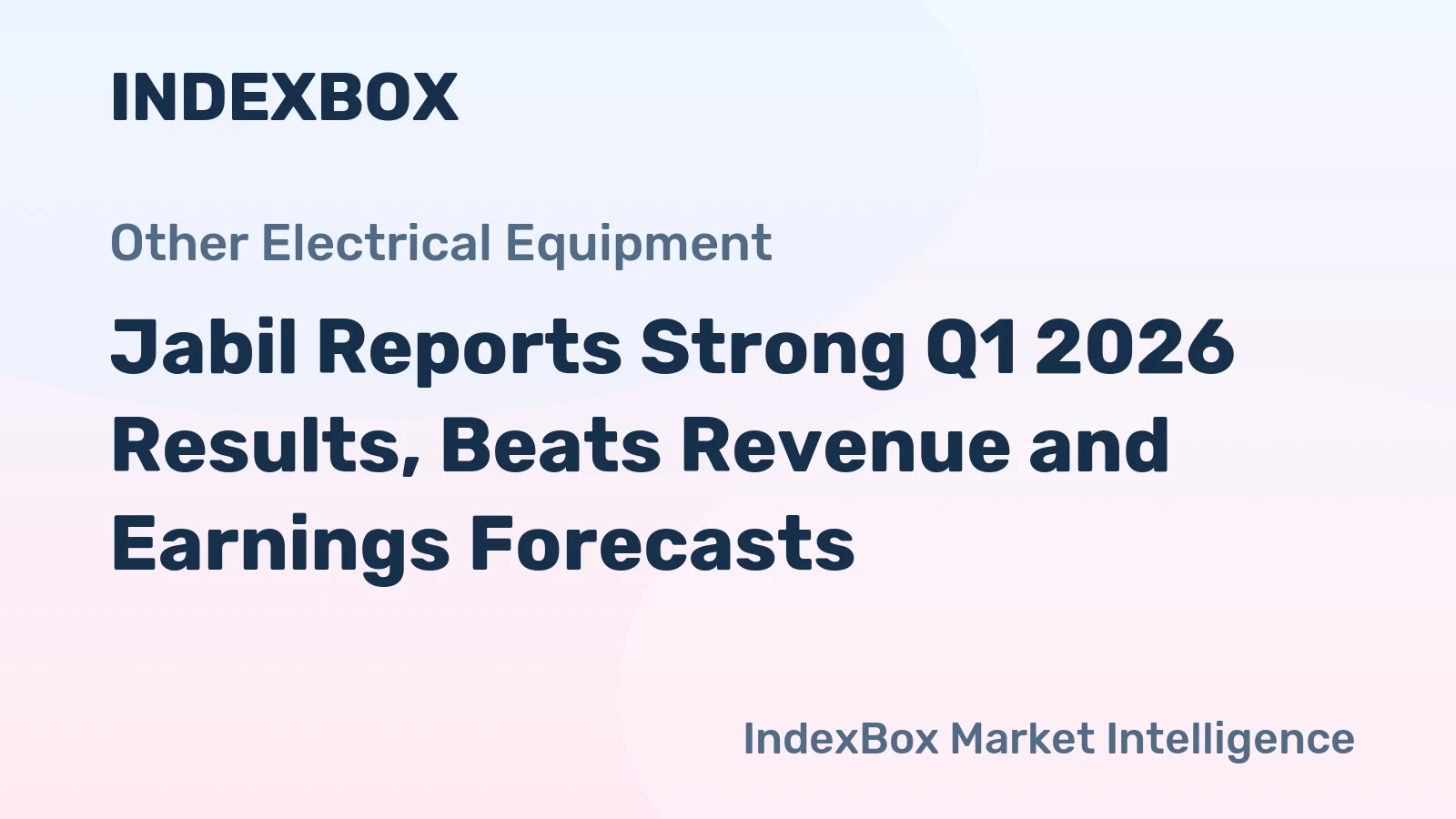 Jabil Reports Strong Q1 2026 Results, Beats Revenue and Earnings Forecasts