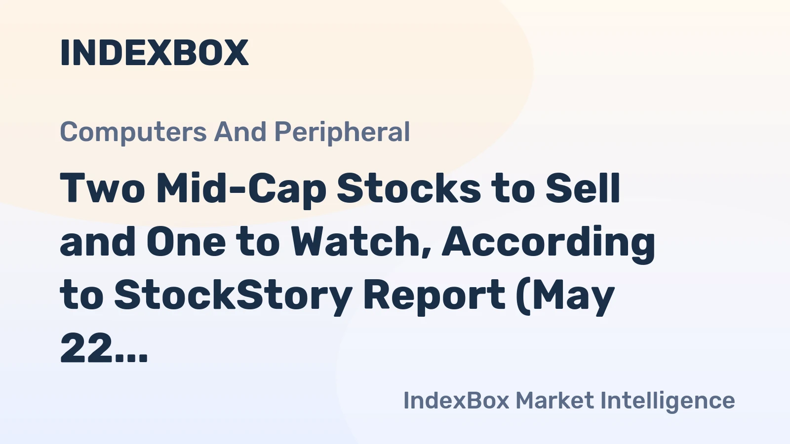 Two Mid-Cap Stocks to Sell and One to Watch, According to StockStory Report (May 22, 2026)