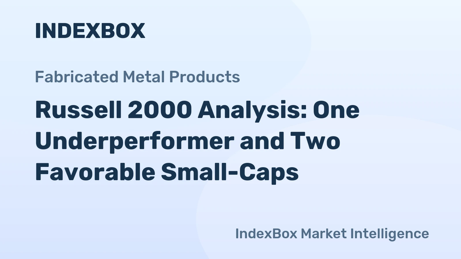 Russell 2000 Analysis: One Underperformer and Two Favorable Small-Caps