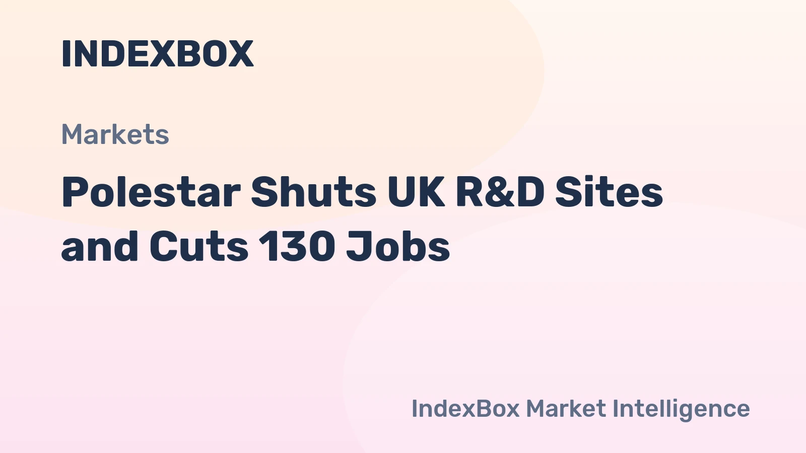 Polestar Shuts UK R&D Sites and Cuts 130 Jobs