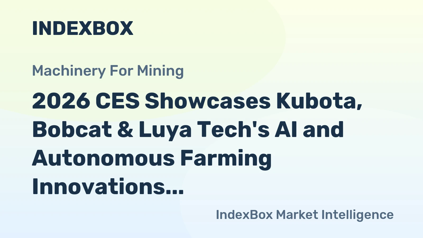 2026 CES Showcases Kubota, Bobcat & Luya Tech's AI and Autonomous Farming Innovations