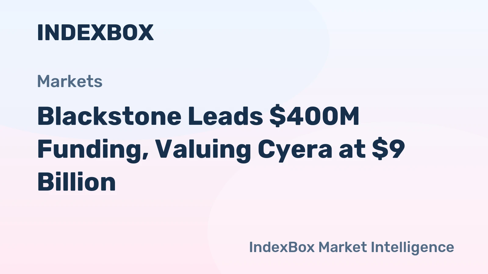 Blackstone Leads $400M Funding, Valuing Cyera at $9 Billion
