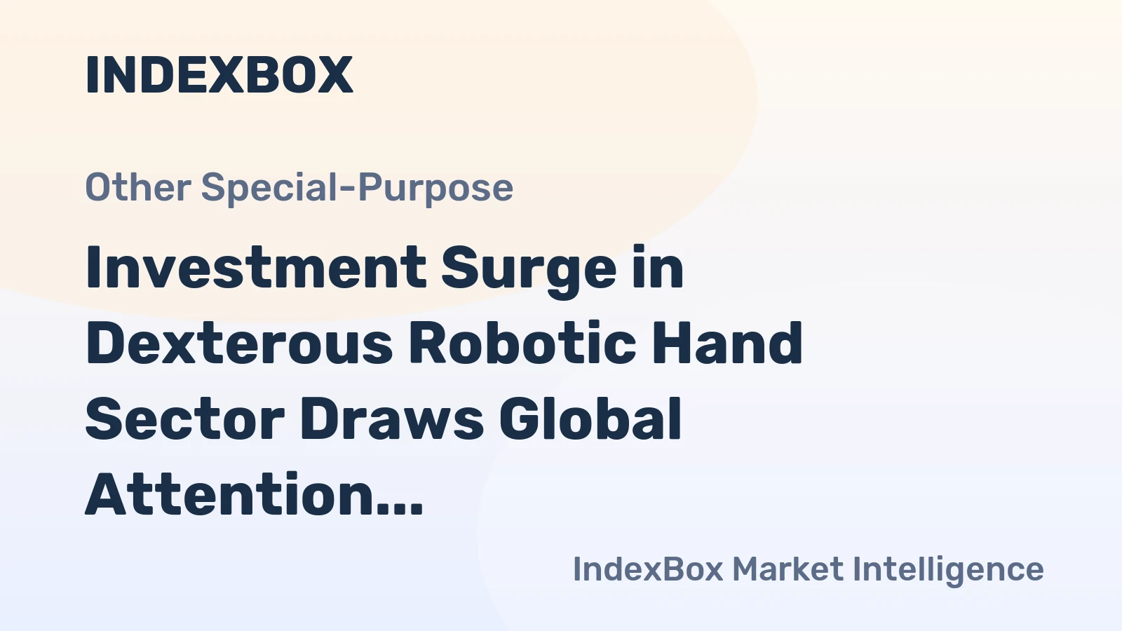 Investment Surge in Dexterous Robotic Hand Sector Draws Global Attention