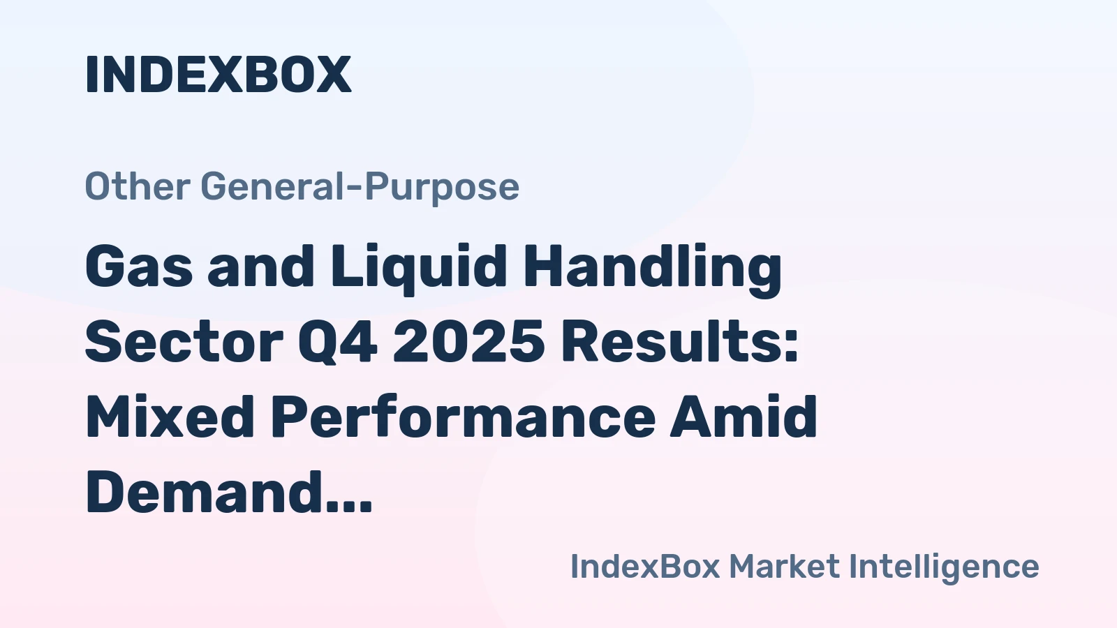 Gas and Liquid Handling Sector Q4 2025 Results: Mixed Performance Amid Demand