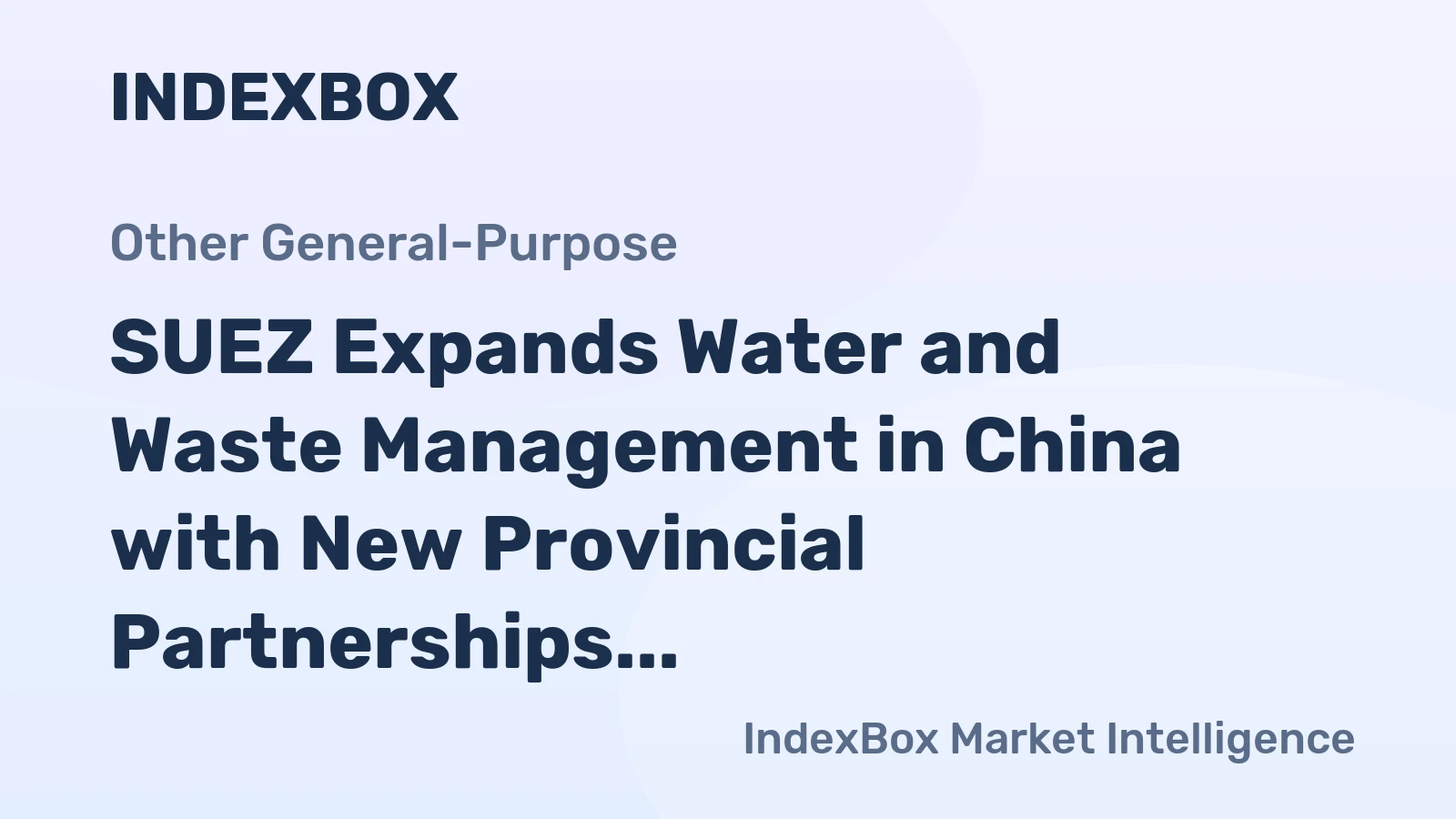 SUEZ Expands Water and Waste Management in China with New Provincial Partnerships