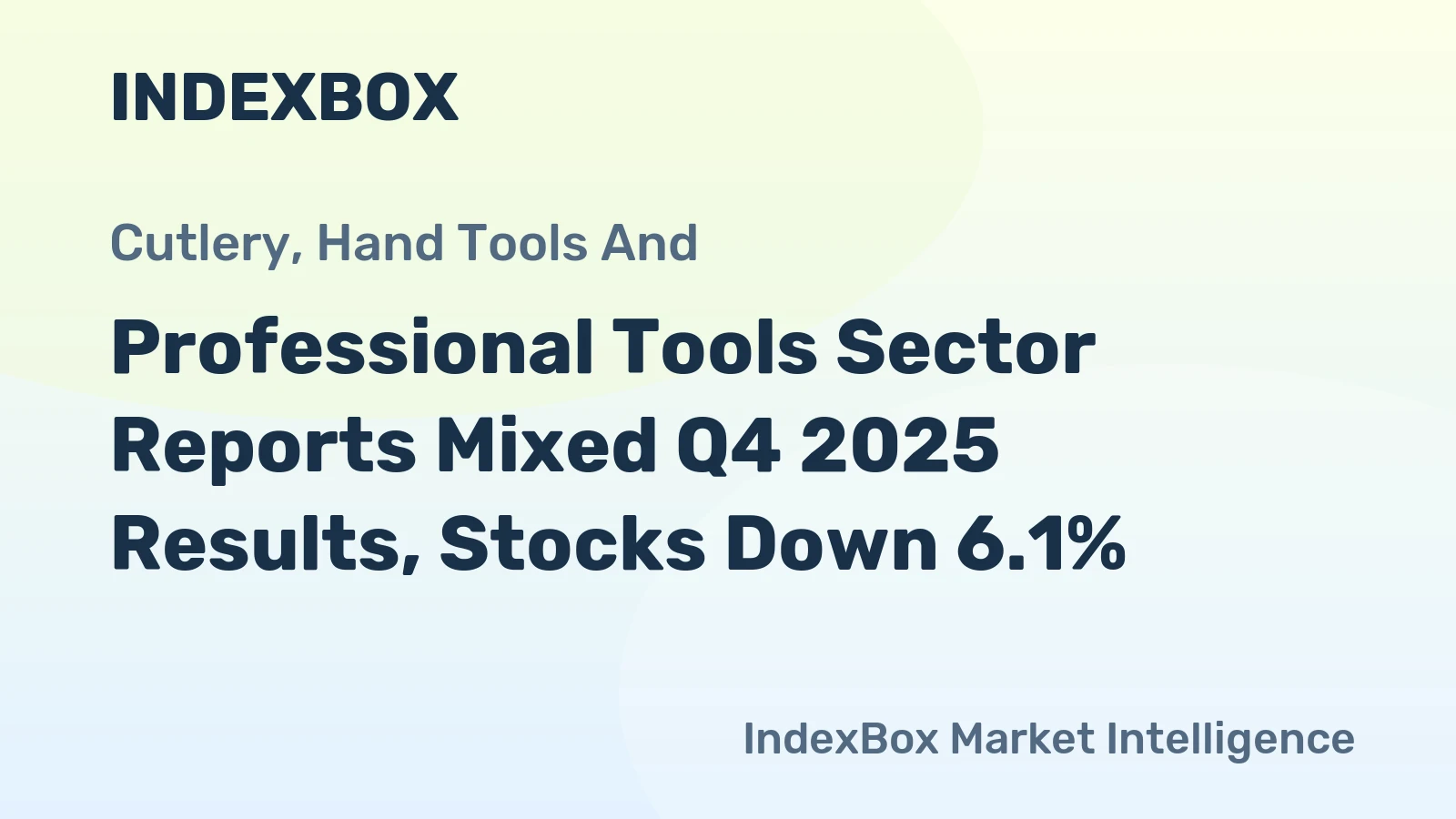 Professional Tools Sector Reports Mixed Q4 2025 Results, Stocks Down 6.1%