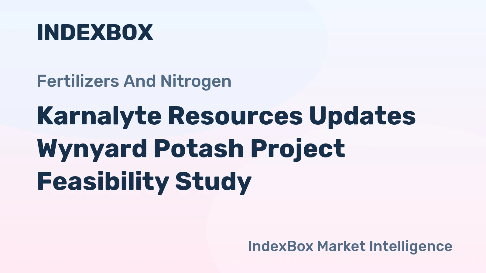 Karnalyte Resources Updates Wynyard Potash Project Feasibility Study