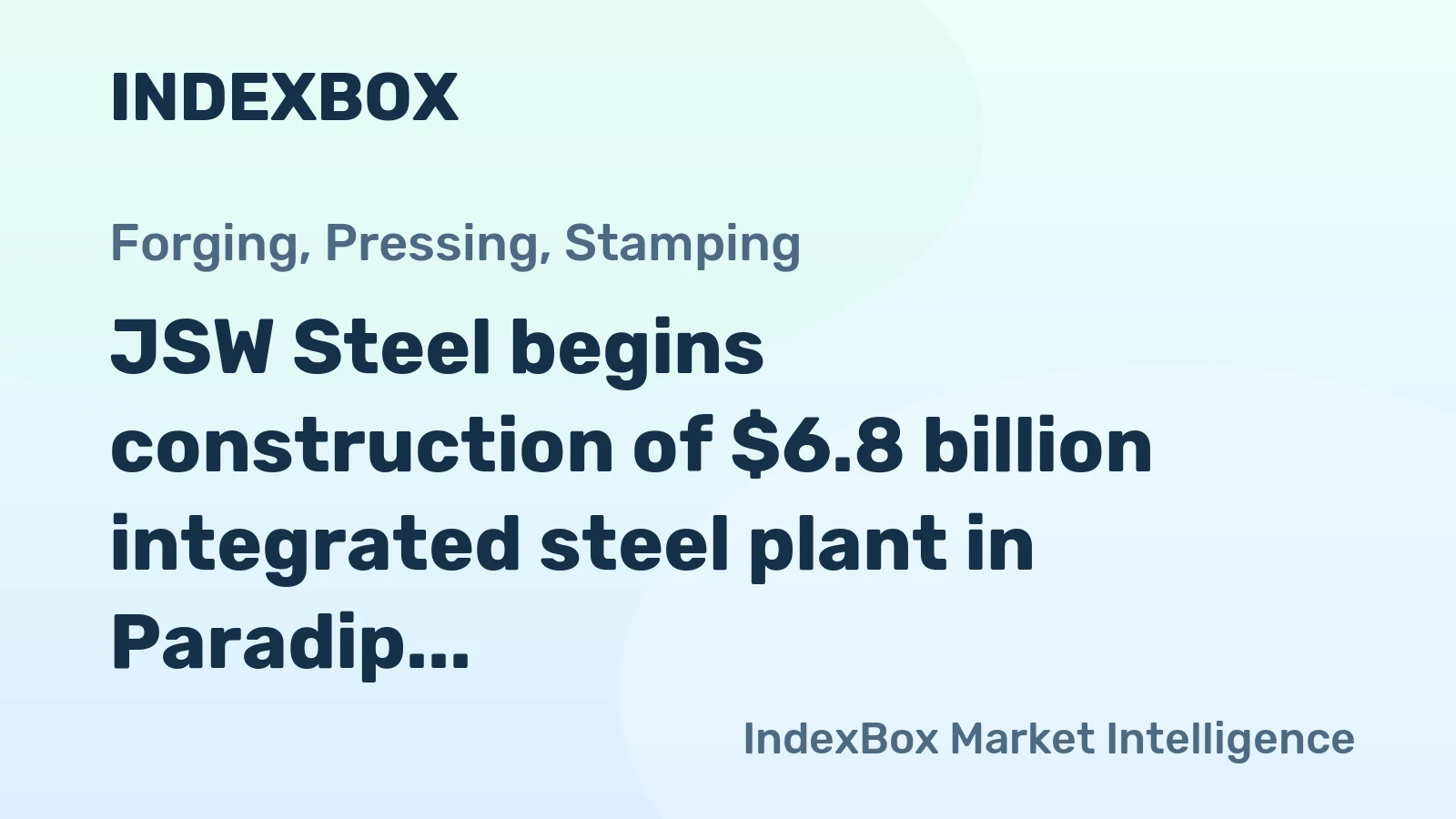 JSW Steel begins construction of $6.8 billion integrated steel plant in Paradip, Odisha