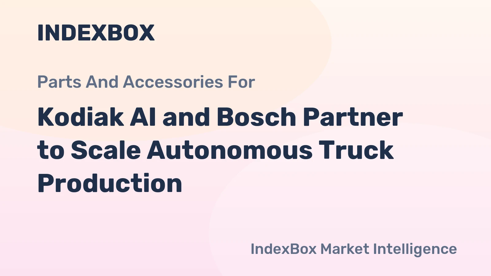 Kodiak AI and Bosch Partner to Scale Autonomous Truck Production