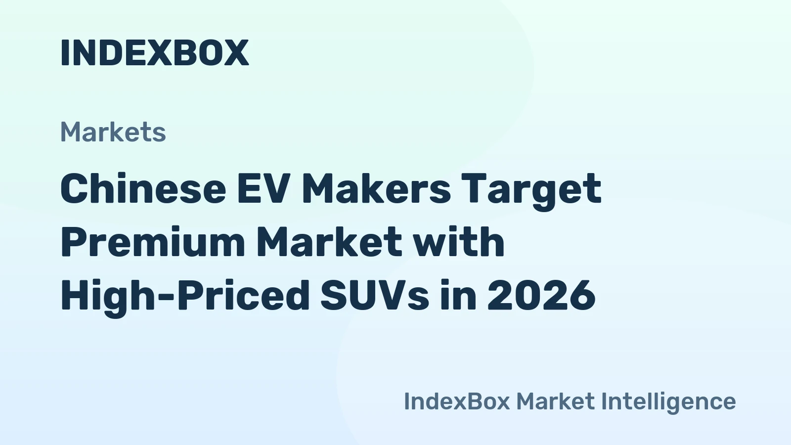 Chinese EV Makers Target Premium Market with High-Priced SUVs in 2026