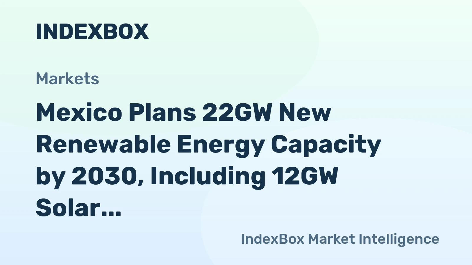 Mexico Plans 22GW New Renewable Energy Capacity by 2030, Including 12GW Solar PV