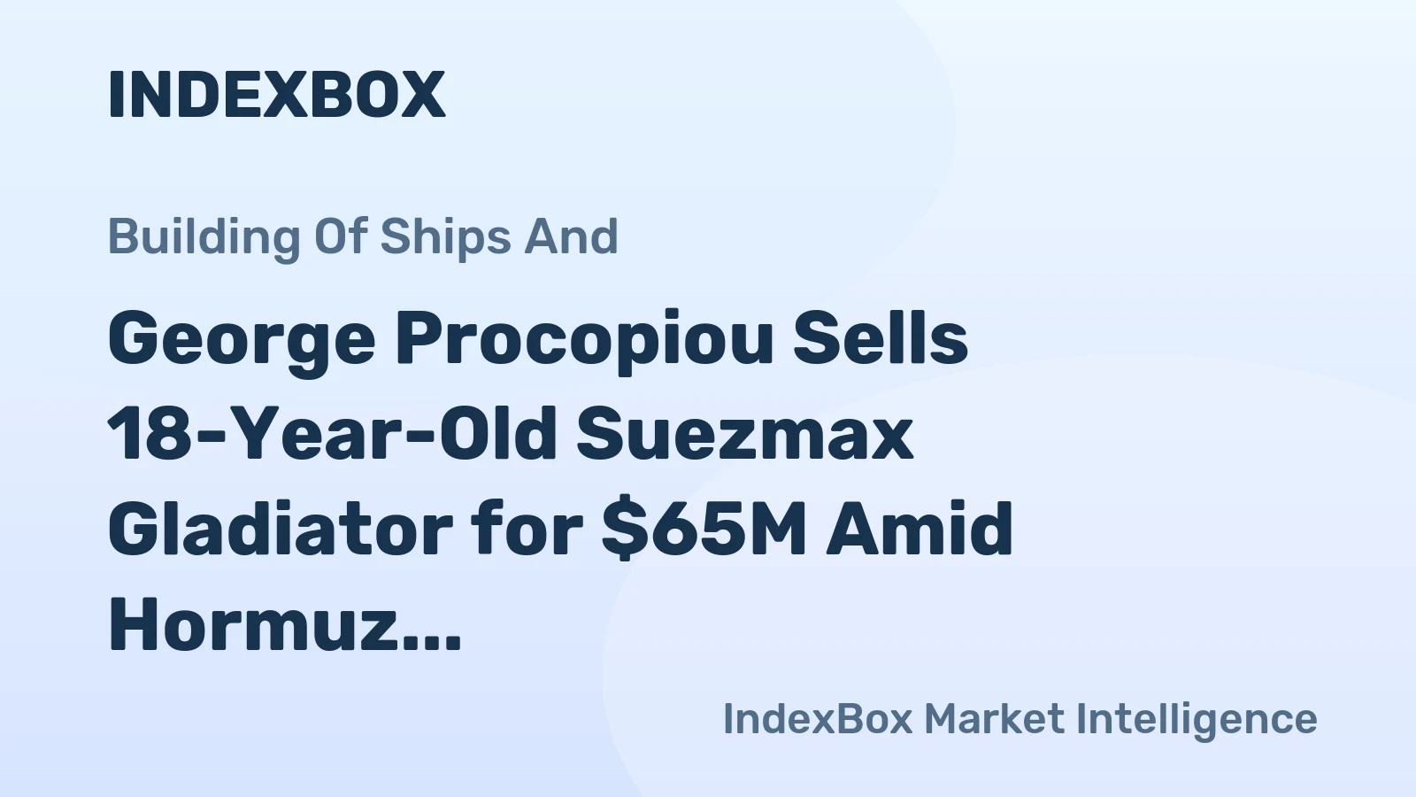 George Procopiou Sells 18-Year-Old Suezmax Gladiator for $65M Amid Hormuz Crisis