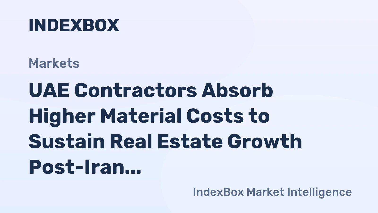UAE Contractors Absorb Higher Material Costs to Sustain Real Estate Growth Post-Iran War