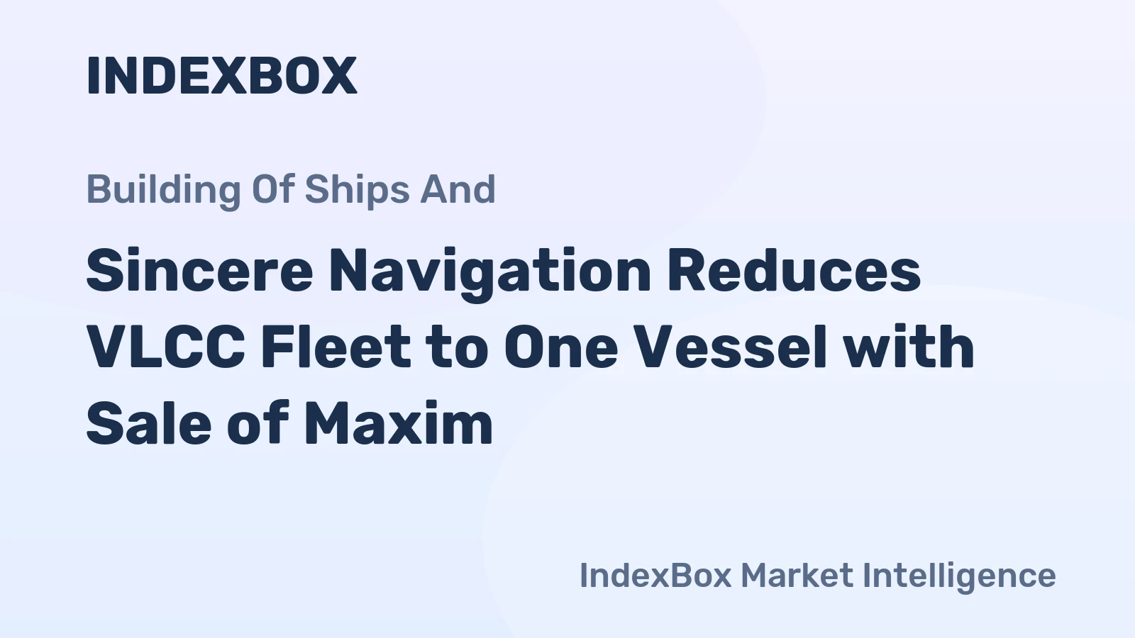 Sincere Navigation Reduces VLCC Fleet to One Vessel with Sale of Maxim