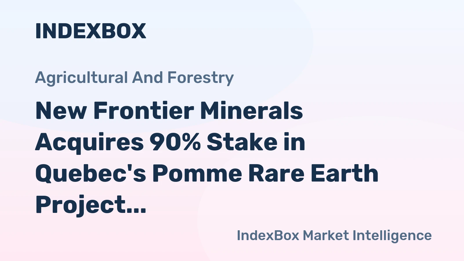 New Frontier Minerals Acquires 90% Stake in Quebec's Pomme Rare Earth Project