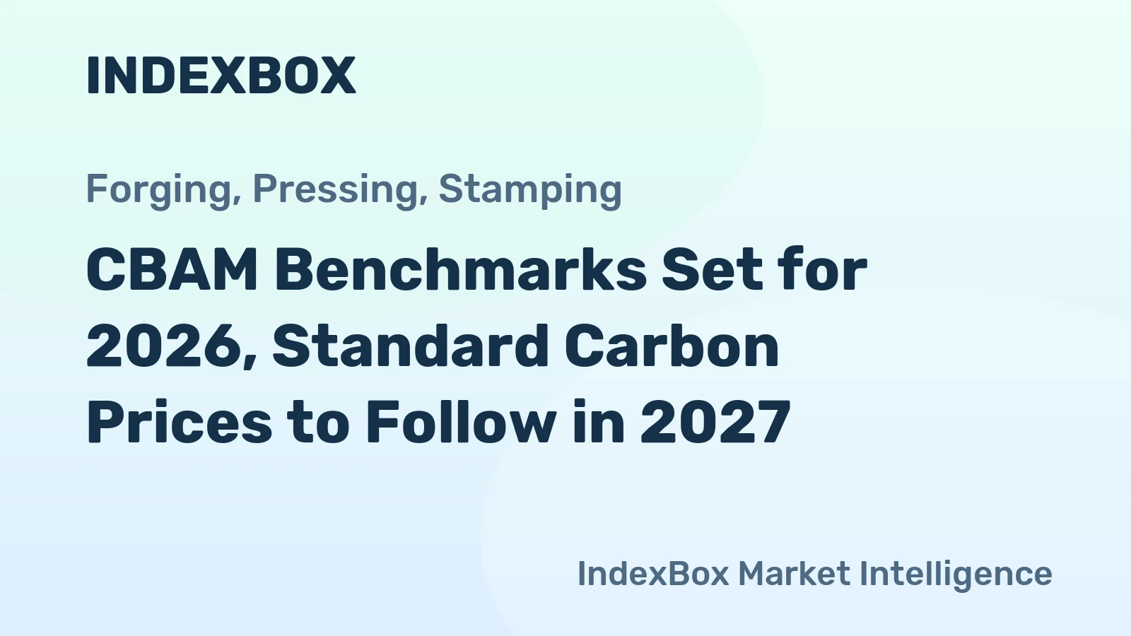 CBAM Benchmarks Set for 2026, Standard Carbon Prices to Follow in 2027