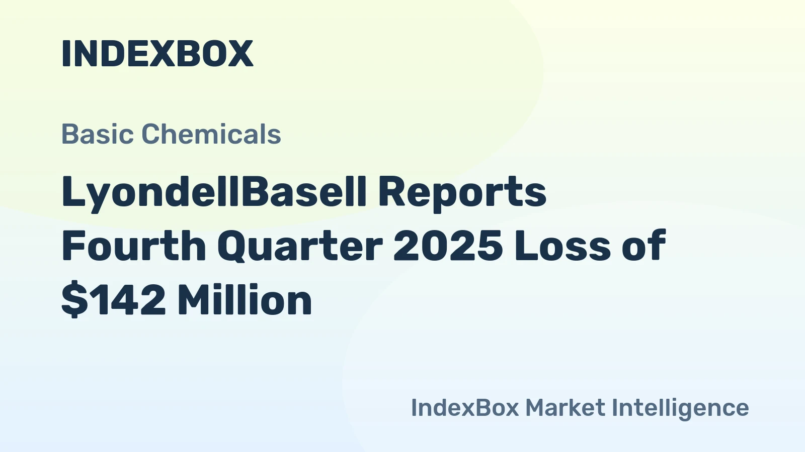 LyondellBasell Reports Fourth Quarter 2025 Loss of $142 Million