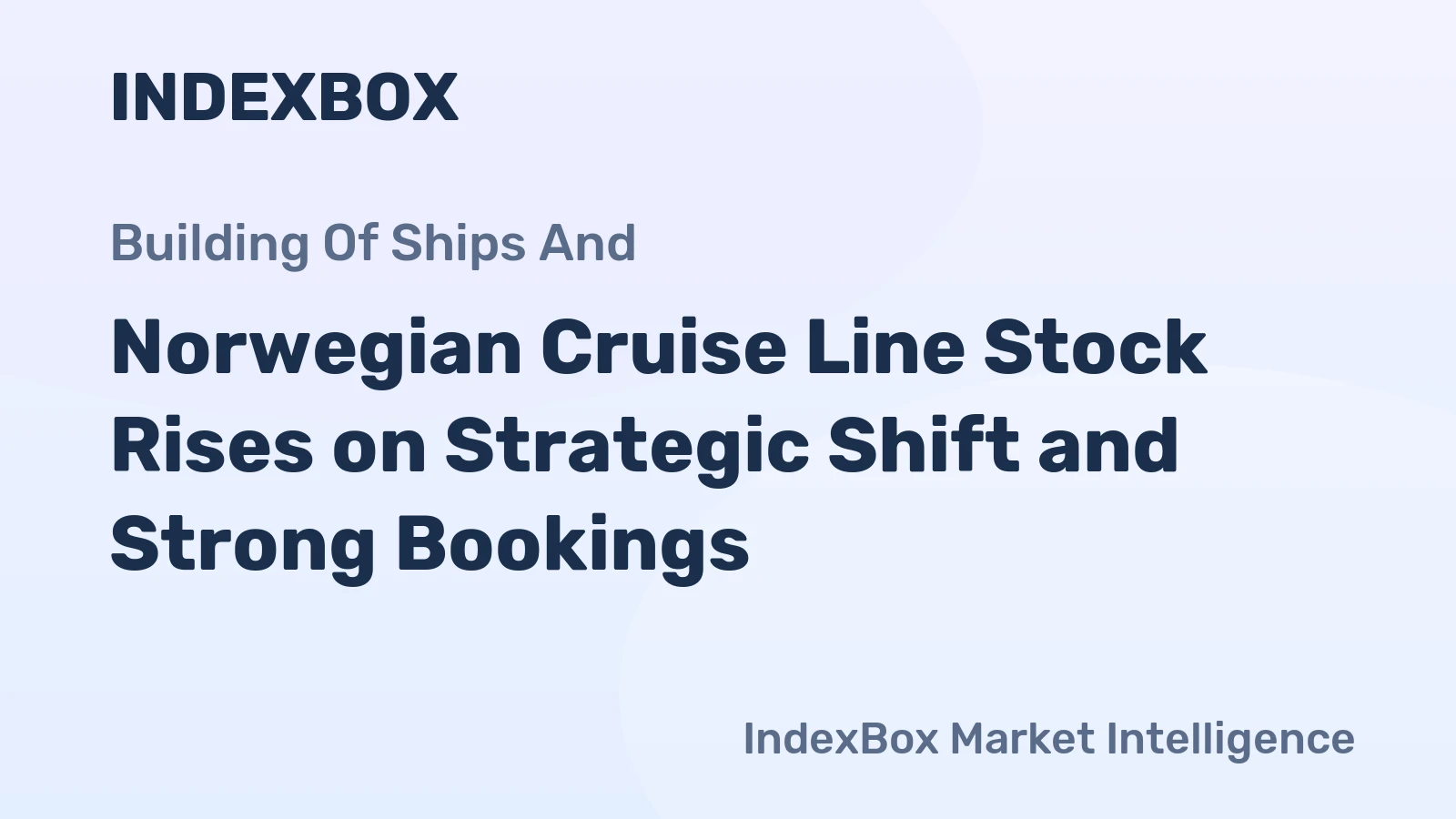 Norwegian Cruise Line Stock Rises on Strategic Shift and Strong Bookings