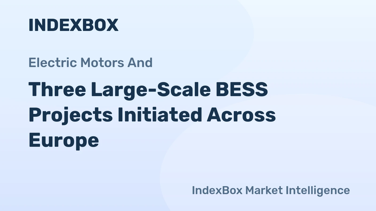 Three Large-Scale BESS Projects Initiated Across Europe