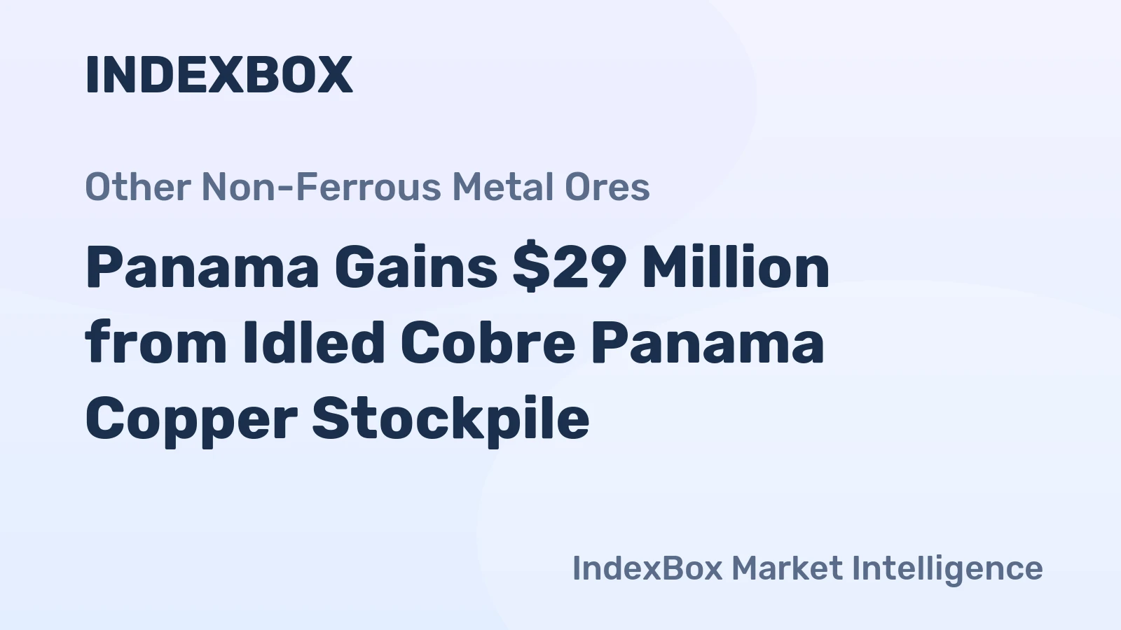 Panama Gains $29 Million from Idled Cobre Panama Copper Stockpile
