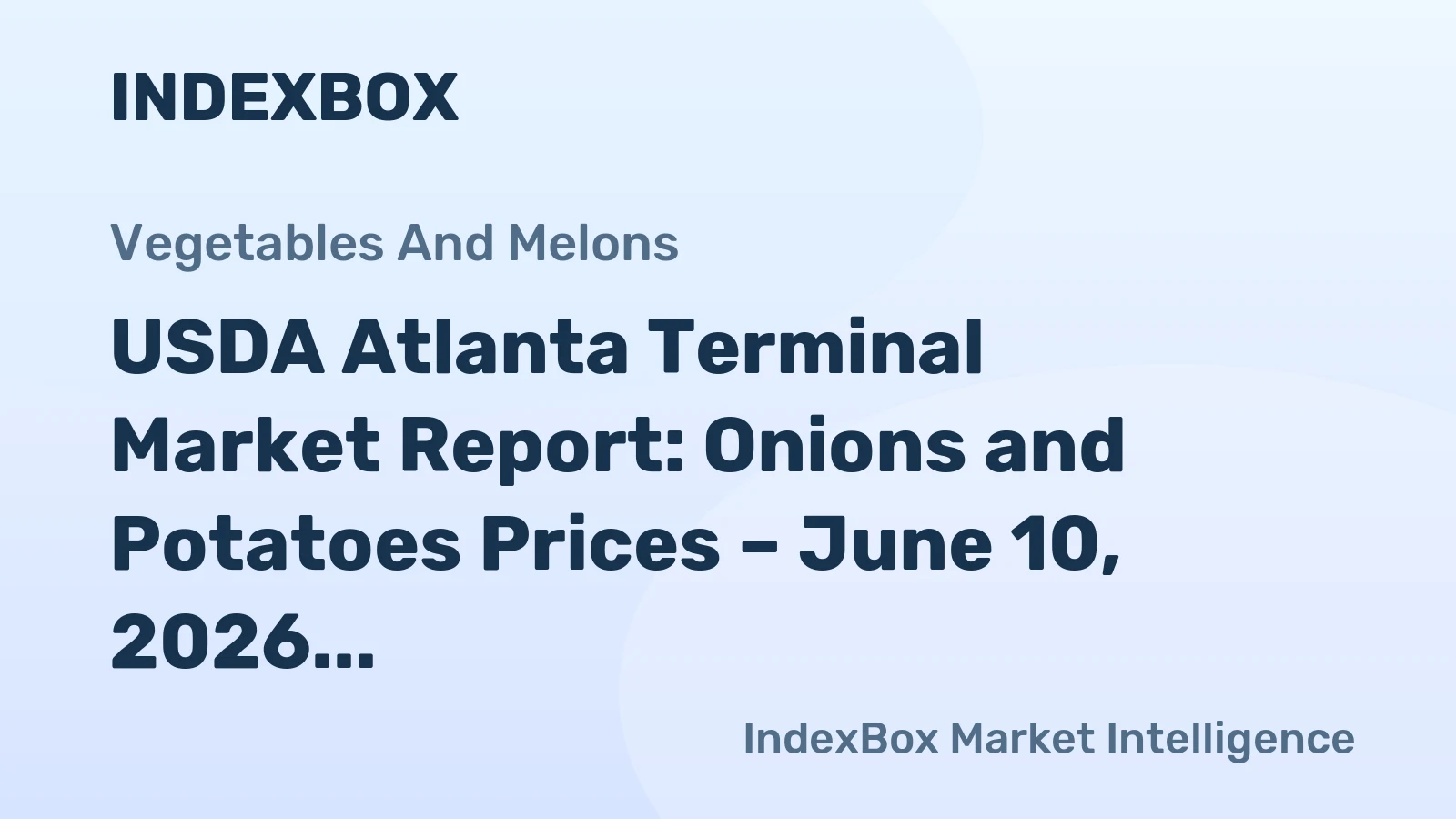 USDA Atlanta Terminal Market Report: Onions and Potatoes Prices – June 10, 2026