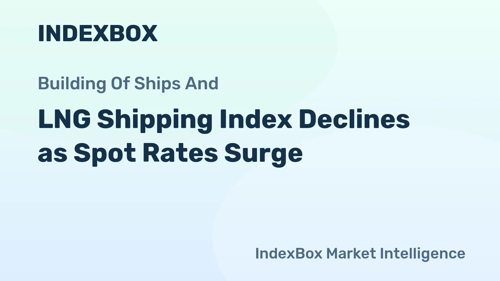LNG Shipping Index Declines as Spot Rates Surge