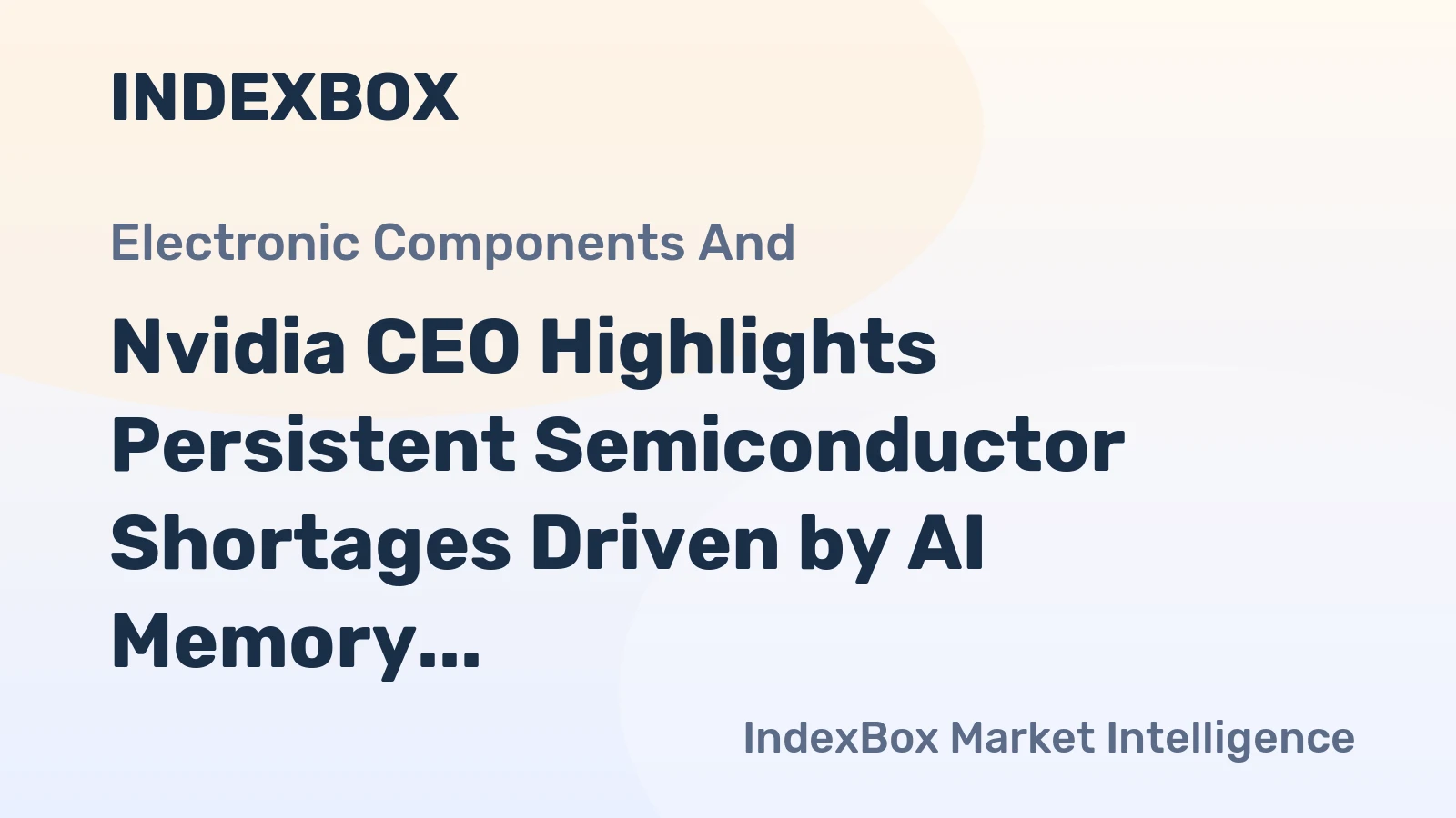 Nvidia CEO Highlights Persistent Semiconductor Shortages Driven by AI Memory Demand