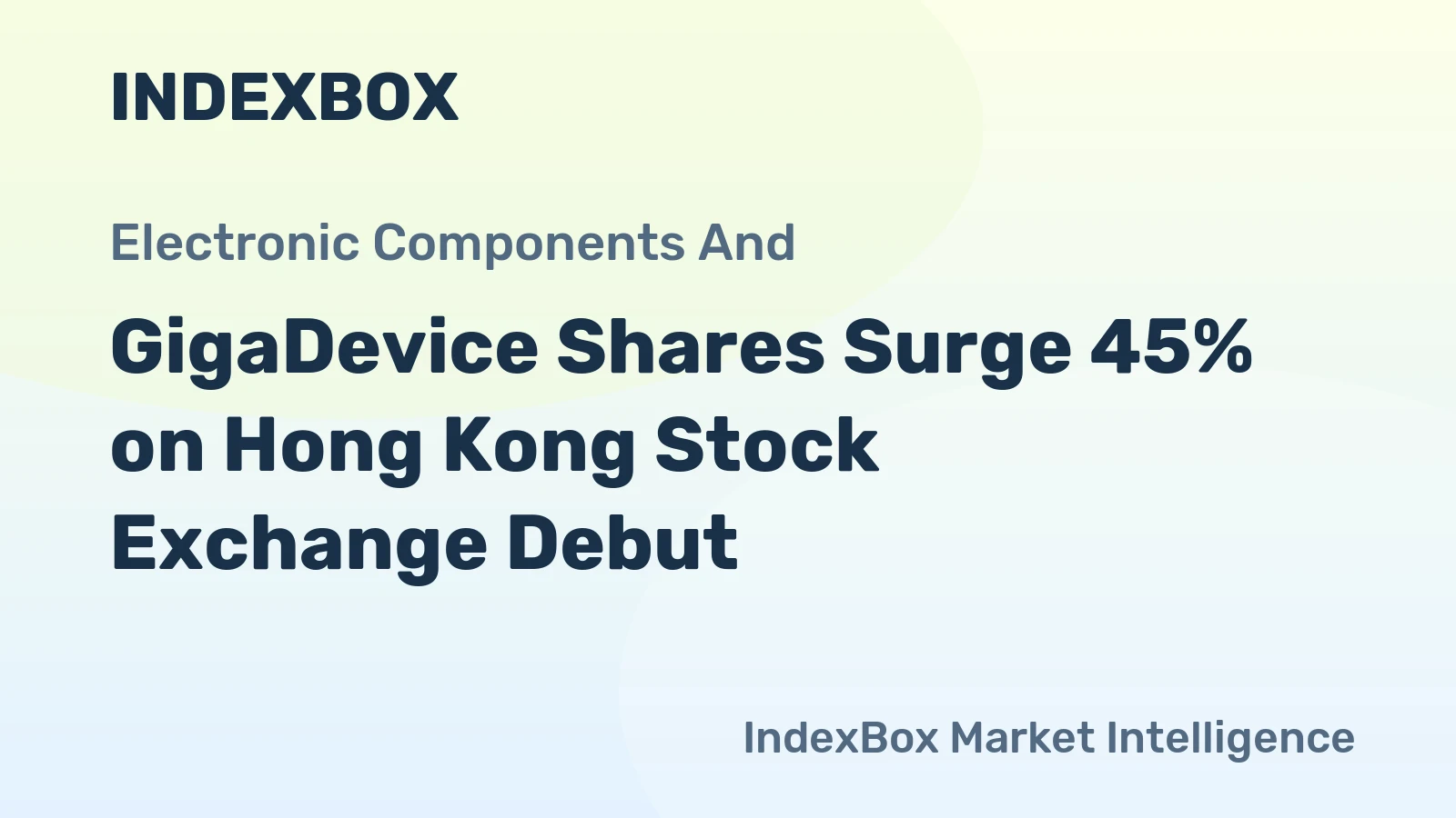 GigaDevice Shares Surge 45% on Hong Kong Stock Exchange Debut