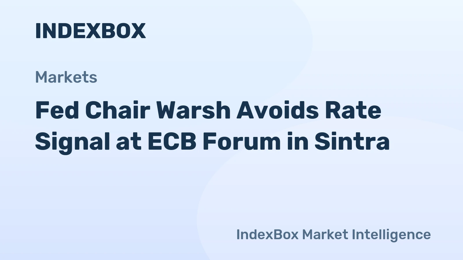 Fed Chair Warsh Avoids Rate Signal at ECB Forum in Sintra