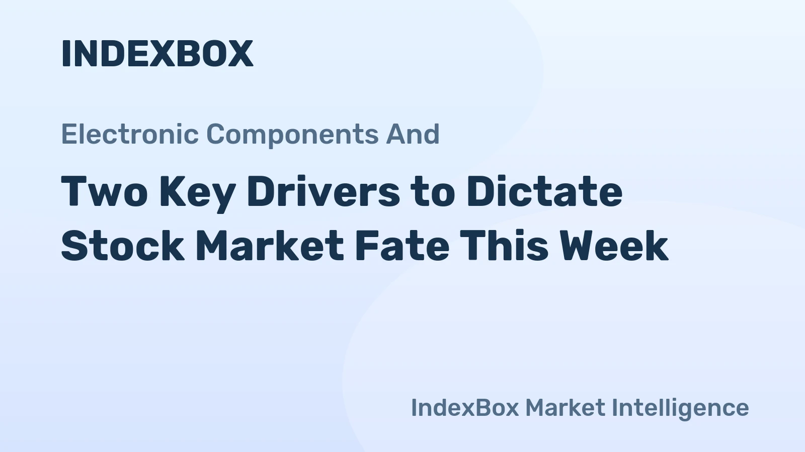 Two Key Drivers to Dictate Stock Market Fate This Week