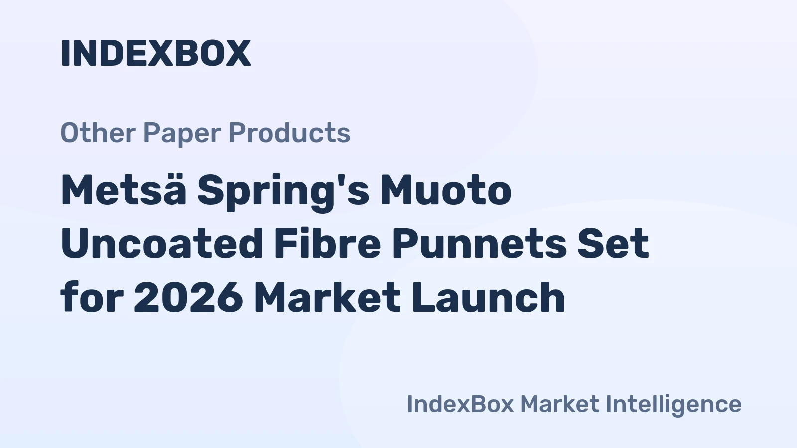 Metsä Spring's Muoto Uncoated Fibre Punnets Set for 2026 Market Launch