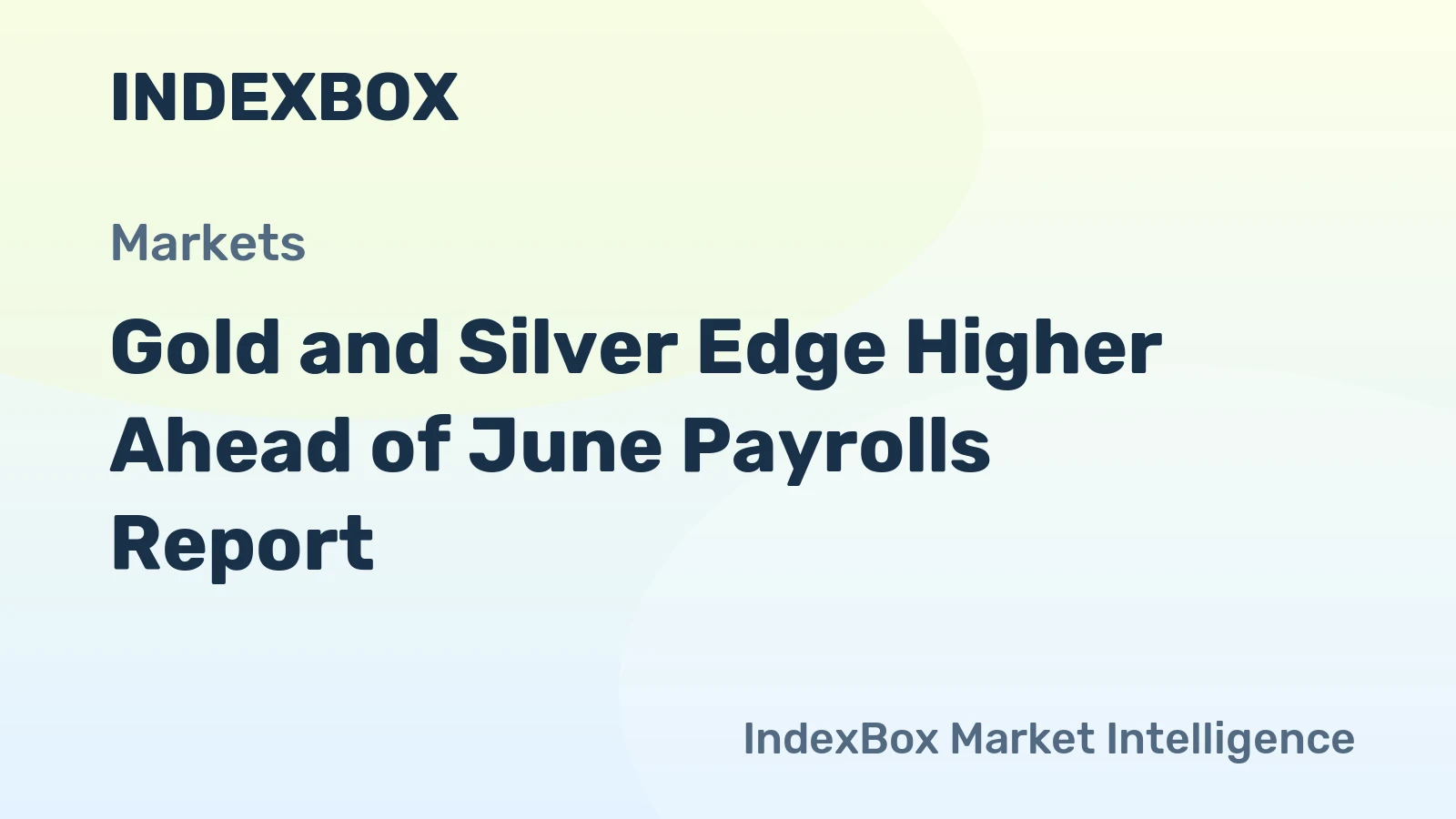 Gold and Silver Edge Higher Ahead of June Payrolls Report